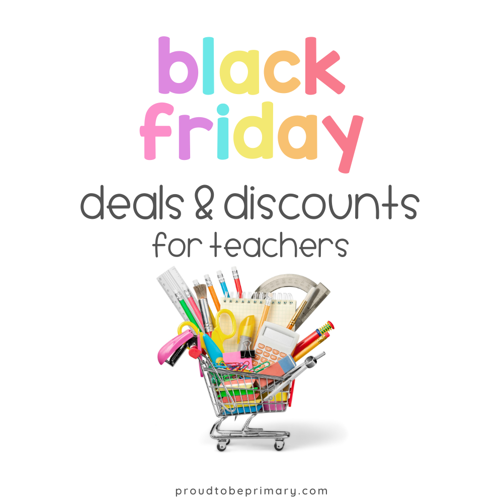 Black Friday Deals and Discounts for Teachers – Proud to be Primary